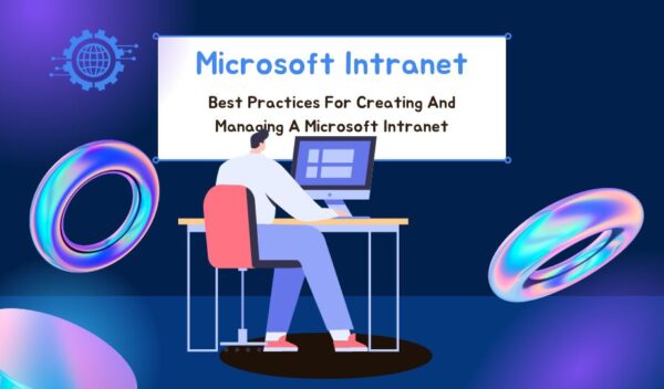 Best Practices For Creating And Managing A Microsoft Intranet - Web Technology Expert