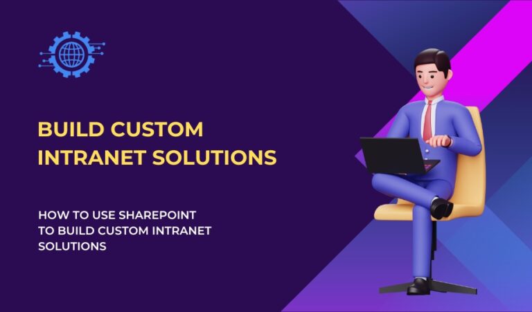 How To Use SharePoint To Build Custom Intranet Solutions - Web ...