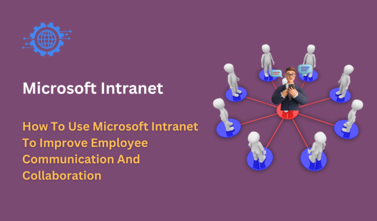 How To Use Microsoft Intranet To Improve Employee Communication And ...