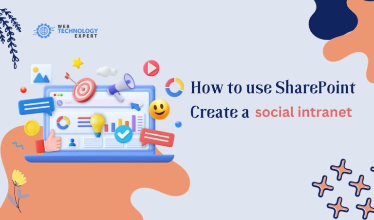 How To Use SharePoint To Create A Social Intranet - Web Technology Expert