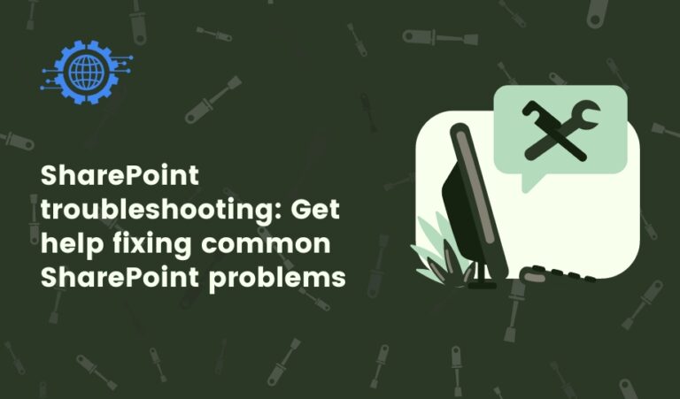 SharePoint Troubleshooting: Get Help Fixing Common SharePoint Problems - Web Technology Expert