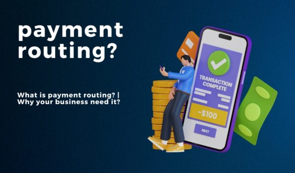 What Is Payment Routing? | Why Your Business Needs It? - Web Technology Expert